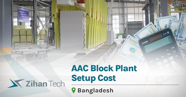 AAC block plant setup cost in Bangladesh